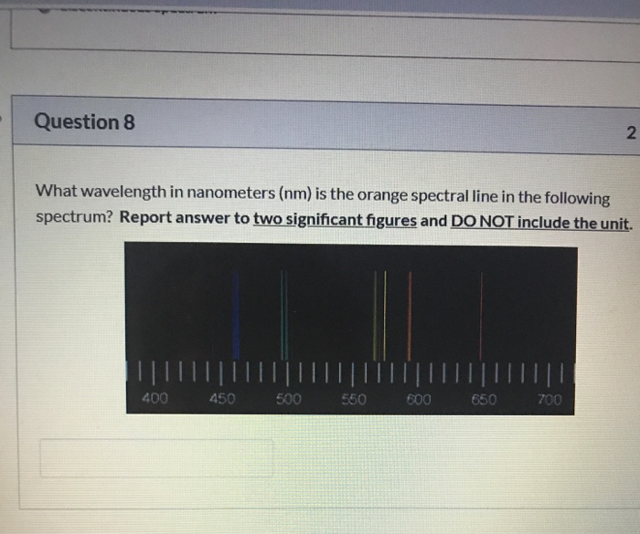 Solved Question 8 2 What wavelength in nanometers (nm) is | Chegg.com