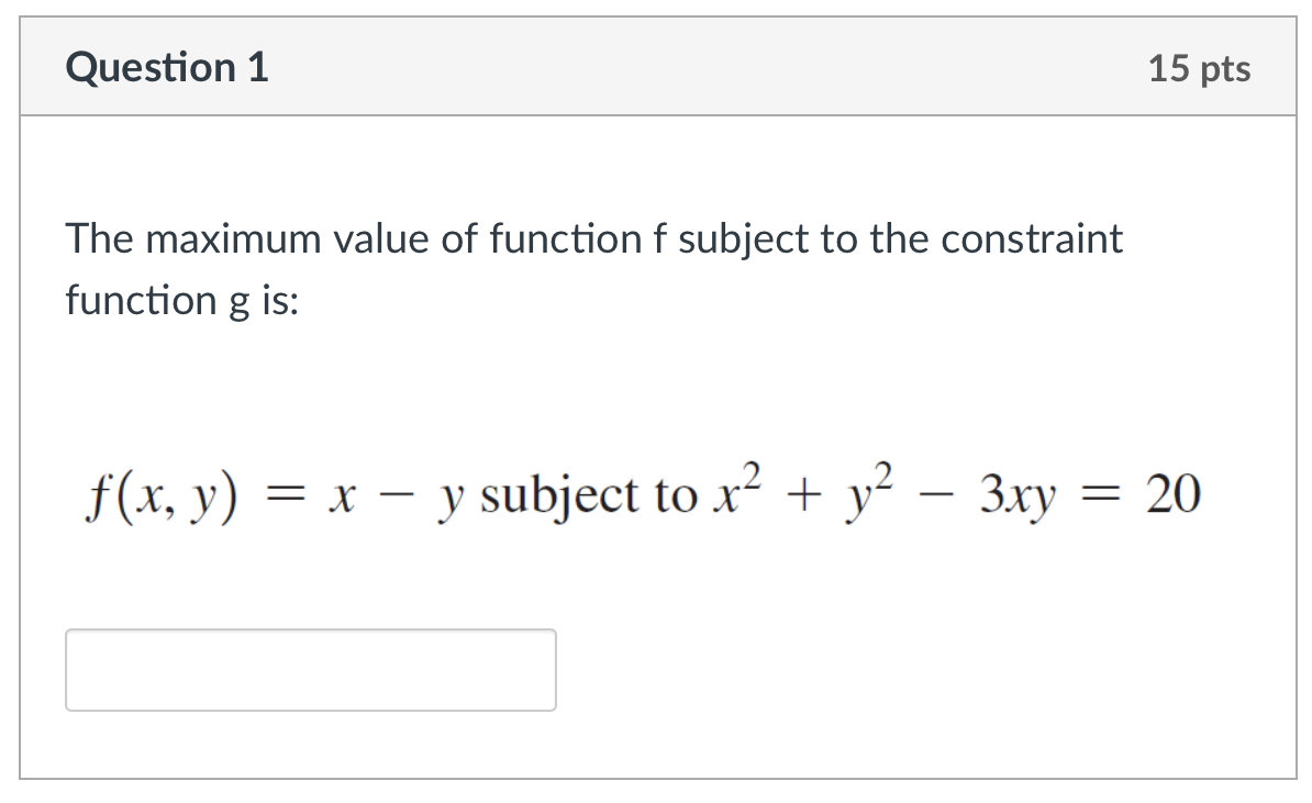 Solved Question 1 15 pts The maximum value of function f | Chegg.com