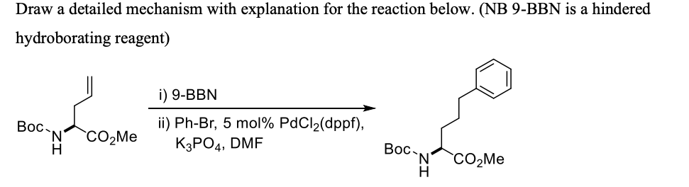 Solved Draw a detailed mechanism with explanation for the | Chegg.com