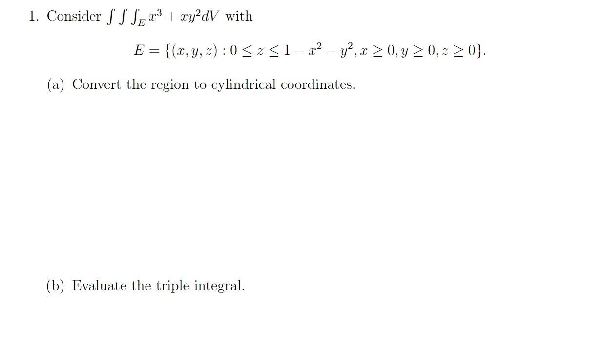 Solved Consider ∭Ex3+xy2dV with | Chegg.com