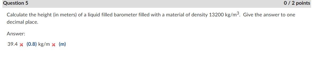 [Solved]: Question 5 0/2 points Calculate the height (in m