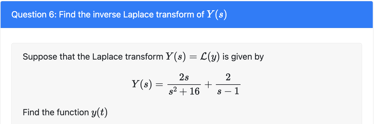 Solved Question 6: Find the inverse Laplace transform of | Chegg.com
