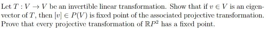 Solved Let T:V + V be an invertible linear transformation. | Chegg.com