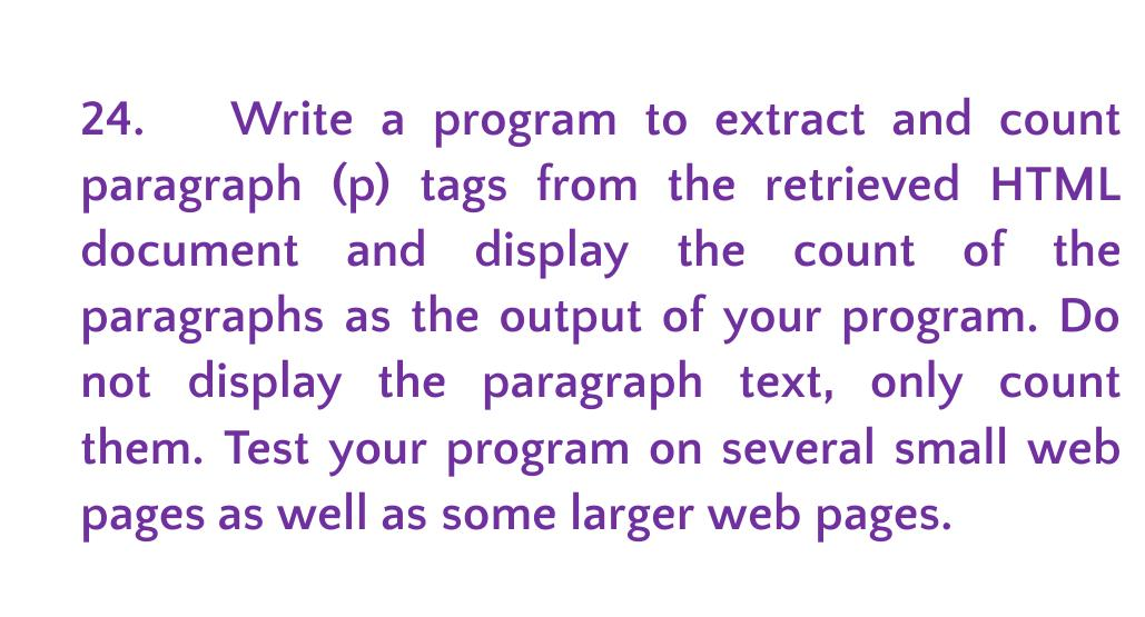 Solved 24. Write a program to extract and count paragraph | Chegg.com