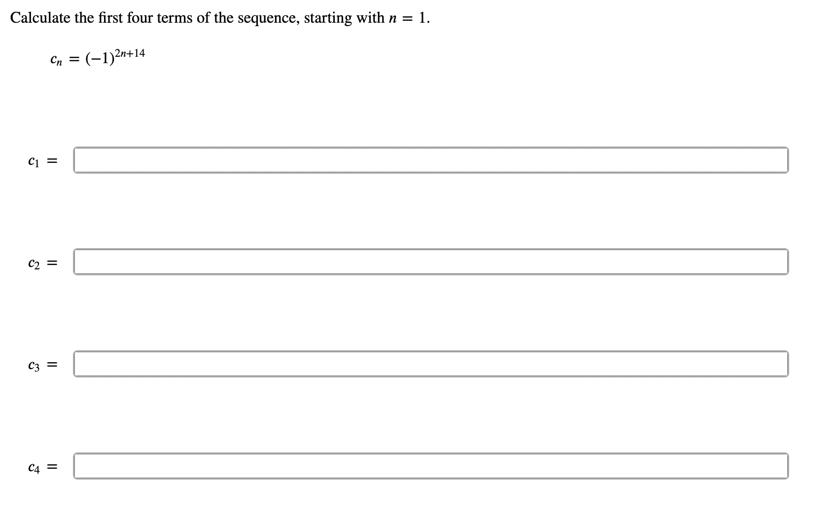 Solved Calculate the first four terms of the sequence, | Chegg.com