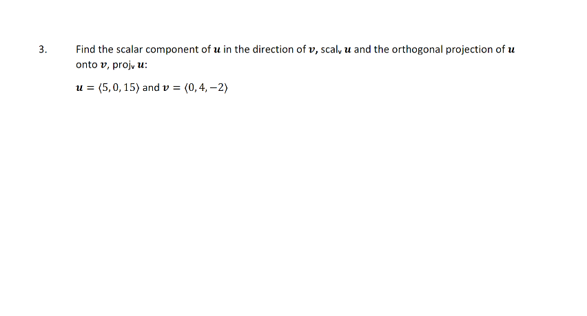 Solved Find the scalar component of u in the direction of v, | Chegg.com