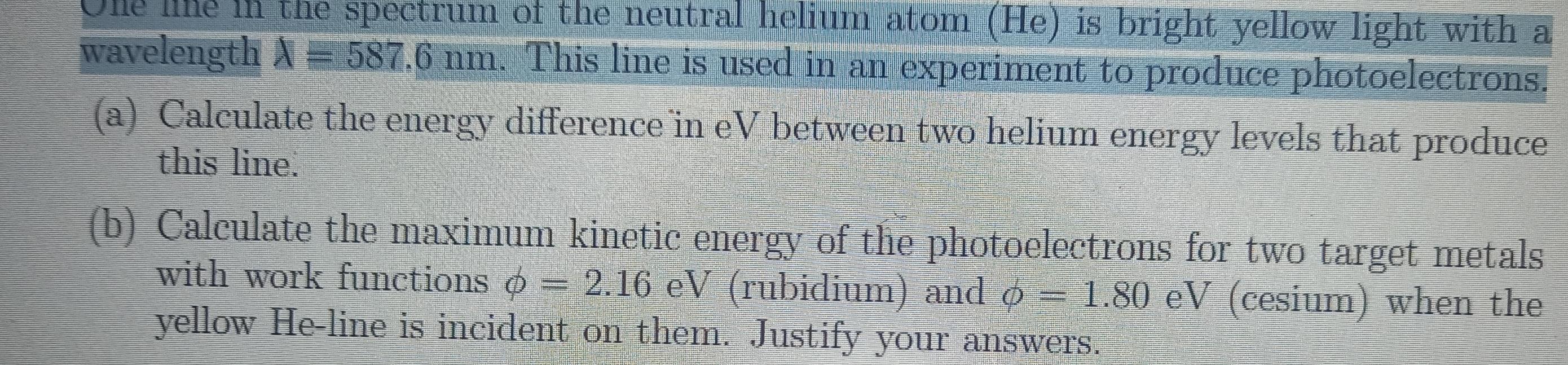 Solved le in the spectrum of the neutral helium atom (He) is | Chegg.com