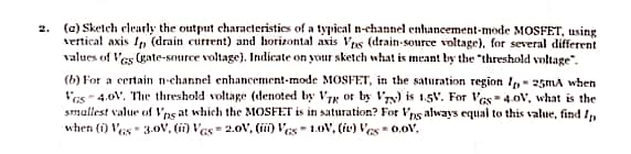 Solved 2. (a) Sketch clearly the output characteristics of a | Chegg.com
