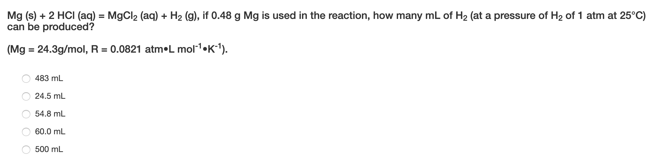 Solved Mg (s) + 2 HCI (aq) = MgCl2 (aq) + H2 (g), if 0.48 g | Chegg.com