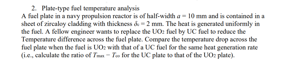 Solved 2. Plate-type fuel temperature analysis A fuel plate | Chegg.com