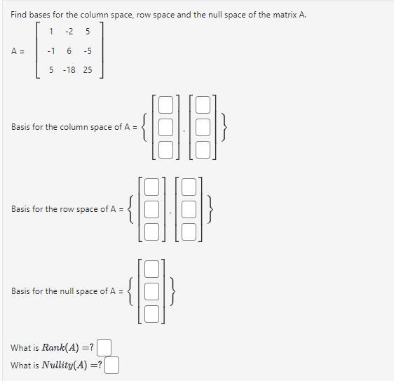 Solved Find Bases For The Column Space Row Space And The