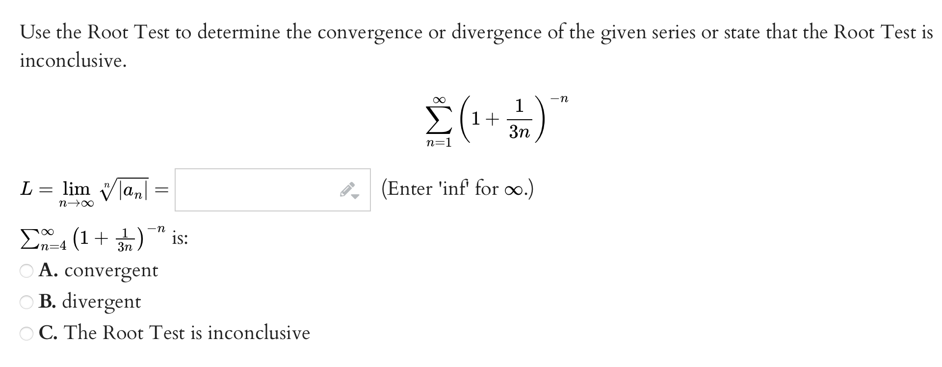 Solved Use the Root Test to determine the convergence or | Chegg.com