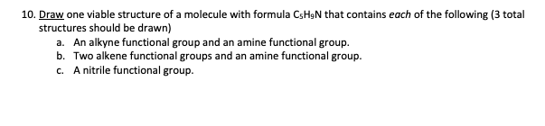 Solved 10. Draw one viable structure of a molecule with | Chegg.com