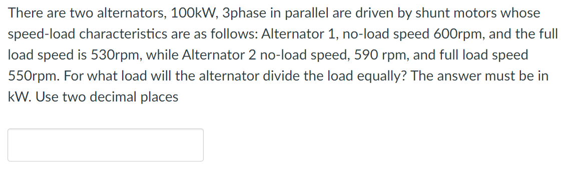 Solved There are two alternators, 100kW, 3phase in parallel | Chegg.com