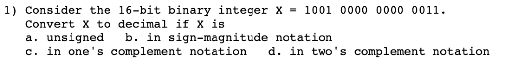 Solved 1 Consider The 16 Bit Binary Integer X Convert X To 3631