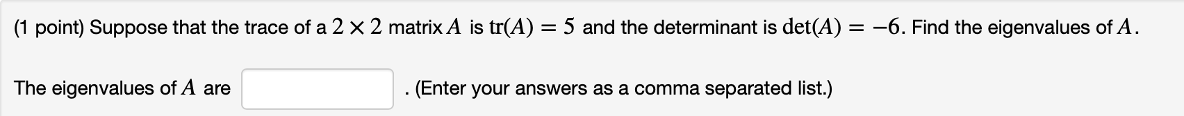 Solved 1 point) Suppose that the trace of a 2×2 matrix A is | Chegg.com