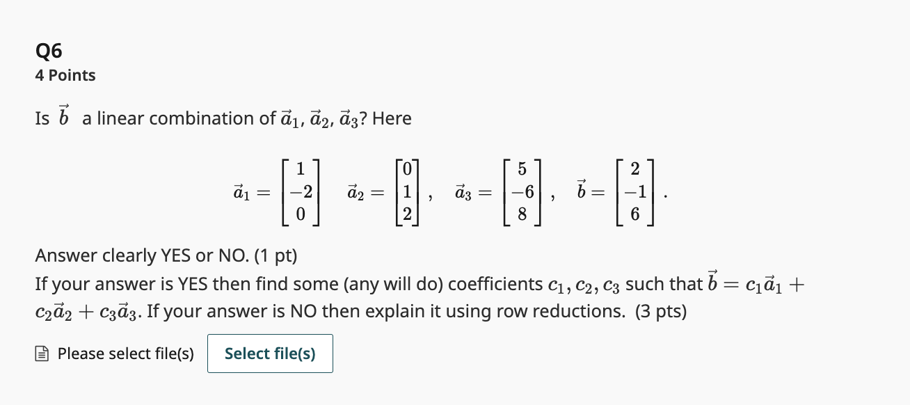 Solved Is b a linear combination of a1,a2,a3 ? Here | Chegg.com