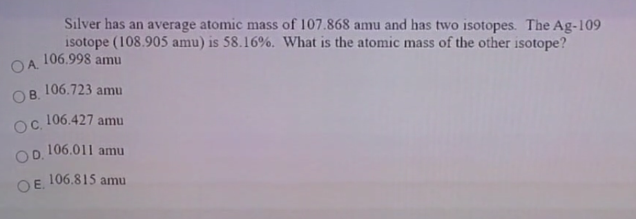 Solved Silver has an average atomic mass of 107.868 amu and | Chegg.com