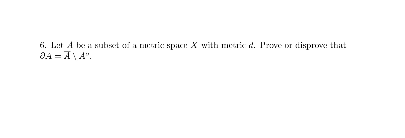 Solved 6. Let A be a subset of a metric space X with metric | Chegg.com