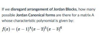 Solved If we disregard arrangement of Jordan Blocks, how | Chegg.com