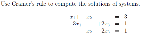 Solved Use Cramer's rule to compute the solutions of | Chegg.com