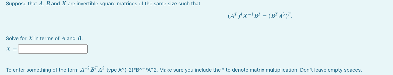 Solved Suppose that A,B and X are invertible square matrices | Chegg.com