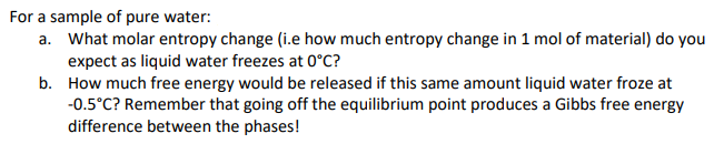 Solved For a sample of pure water: a. What molar entropy | Chegg.com