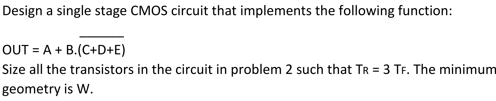 Solved Design a single stage CMOS circuit that implements | Chegg.com