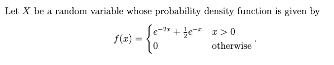 Solved Let X be a random variable whose probability density | Chegg.com