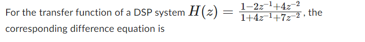Solved For the transfer function of a DSP system H(2) = | Chegg.com