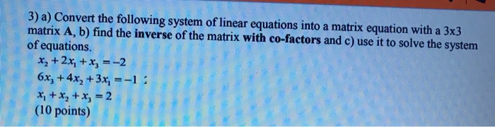 Solved a) Convert the following system of linear equations | Chegg.com