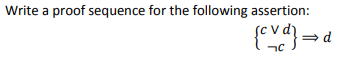 Solved Write a proof sequence for the following assertion: | Chegg.com
