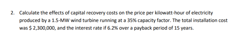 Solved 2. Calculate the effects of capital recovery costs on | Chegg.com