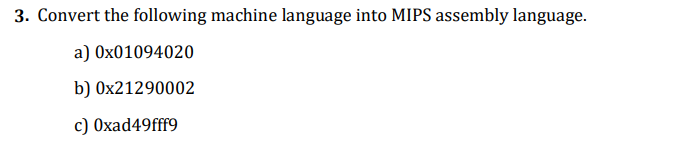Solved 3. Convert the following machine language into MIPS | Chegg.com