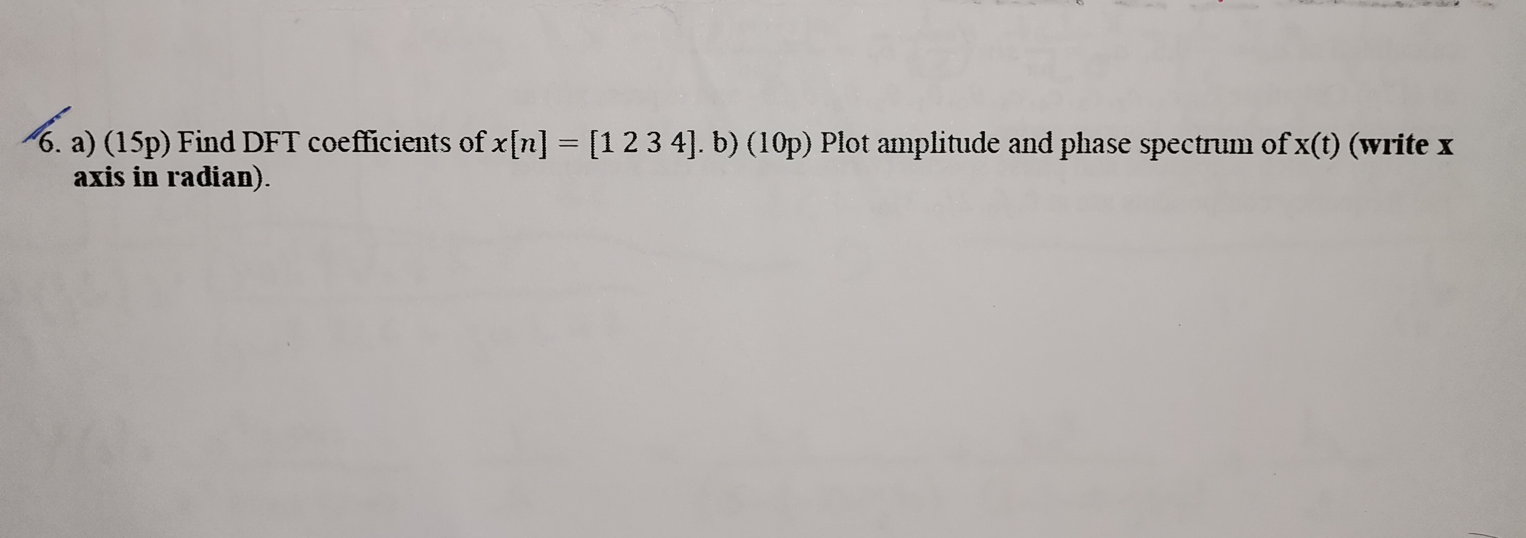 Solved a) (15p) ﻿Find DFT coefficients of x[n]=[124]. | Chegg.com