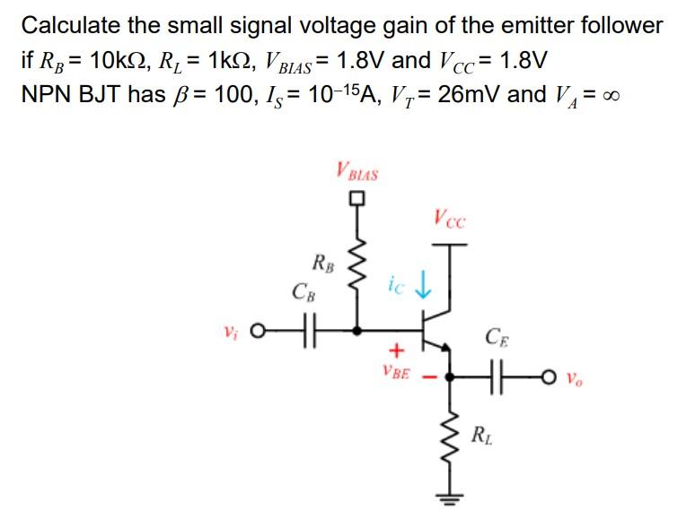 [Solved]: Calculate the small signal voltage gain of the e