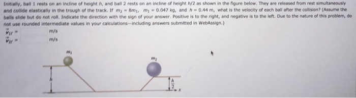 Solved Initially, ball 1 rests on an incline of height h, | Chegg.com