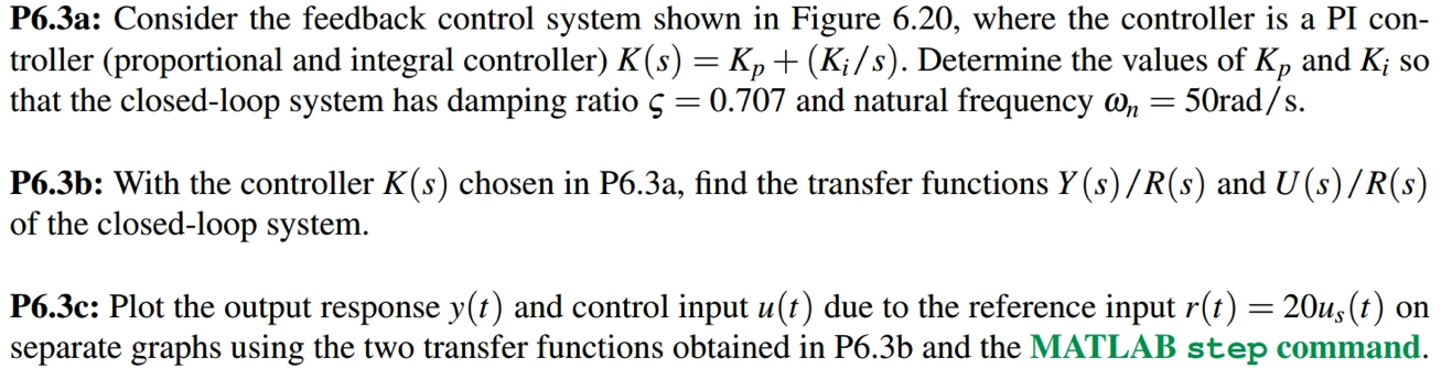 Solved G(s)=s+43.14145.5K(s)=Kp+sKi Fig. 6.20: PI feedback | Chegg.com