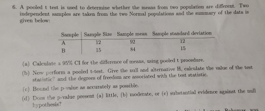 Solved 6. A pooled t test is used to determine whether the | Chegg.com