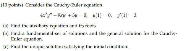 Solved Consider the Cauchy-Euler equation 4x 2 y 00 − 9xy0 + | Chegg.com