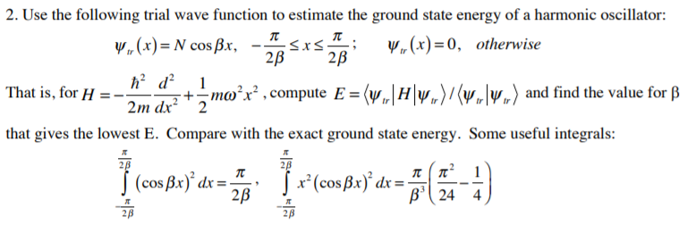 Solved 2. Use the following trial wave function to estimate | Chegg.com