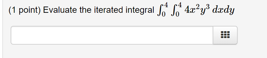 Solved (1 point) Evaluate the iterated integral So- So* | Chegg.com