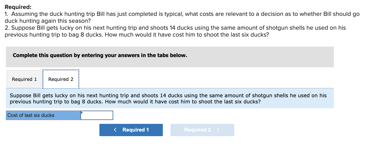 Solved Bill has just returned from a duck hunting trip. He | Chegg.com