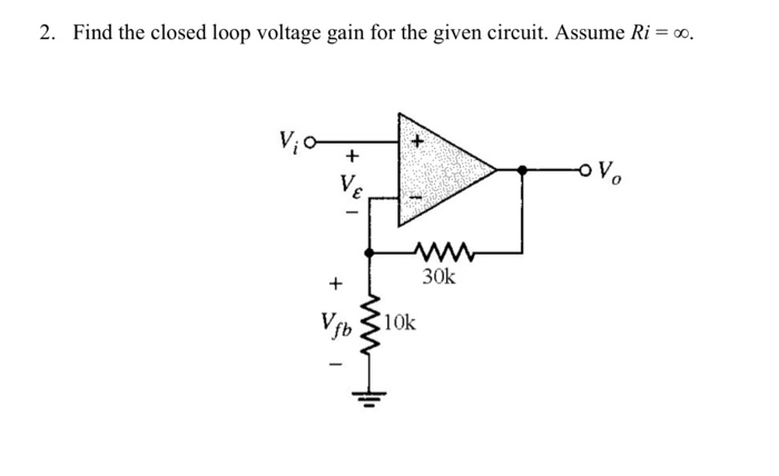 Solved Find the closed loop voltage gain for the given | Chegg.com