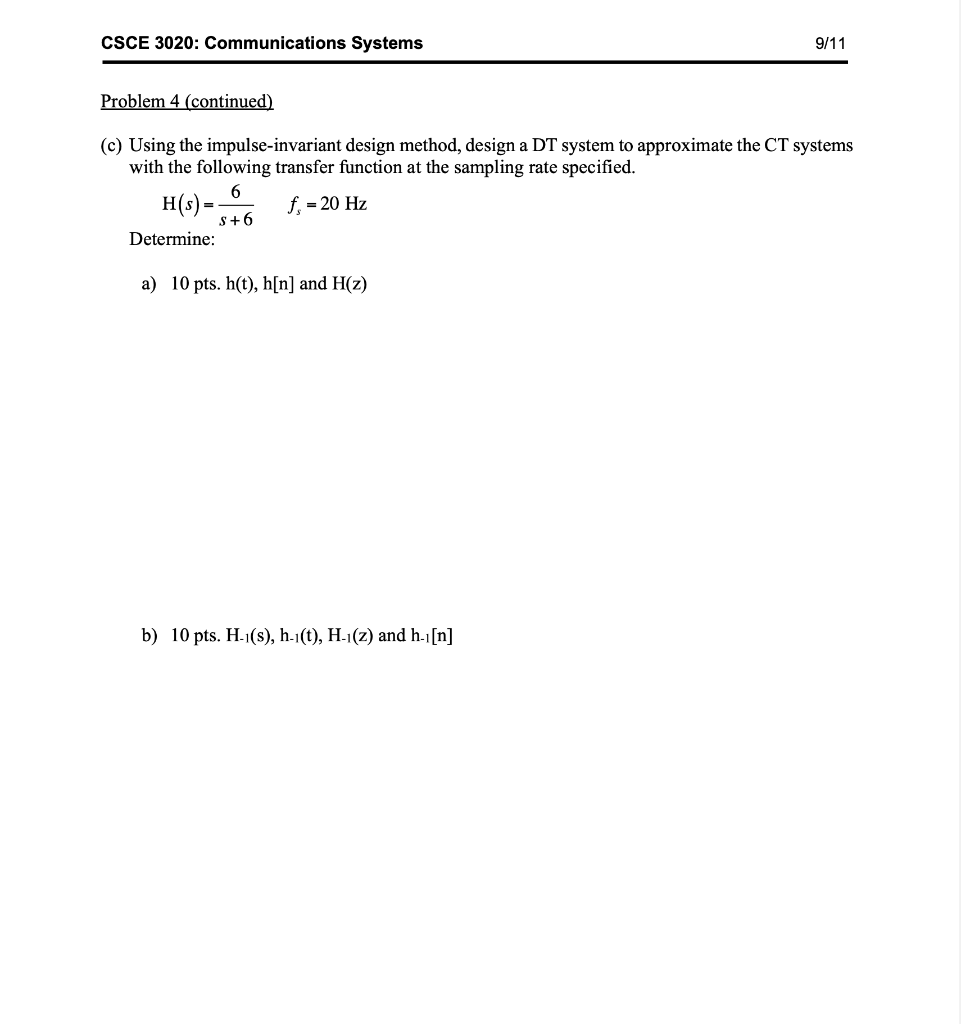 Solved Problem 4 (continued) (c) Using the impulse-invariant | Chegg.com Solved Problem 4 (continued) (c) Using the impulse-invariant | Chegg.com