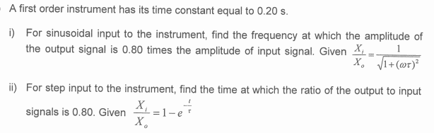 A first order instrument has its time constant equal | Chegg.com