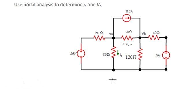 Solved Use nodal analysis to determine ix and Vx 0.2A 602 | Chegg.com