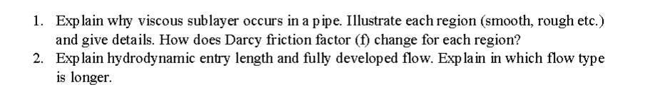 Solved 1. Explain why viscous sublayer occurs in a pipe. | Chegg.com