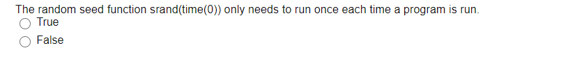 Solved The random seed function srand(time(0)) only needs to | Chegg.com