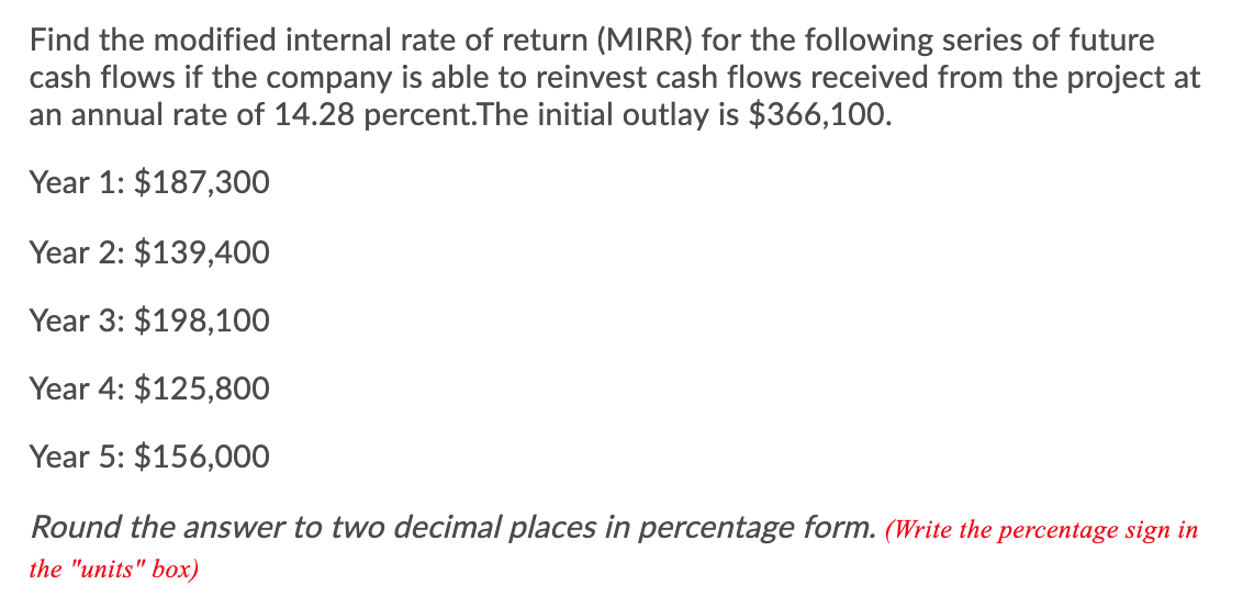 Solved Find the modified internal rate of return (MIRR) for | Chegg.com